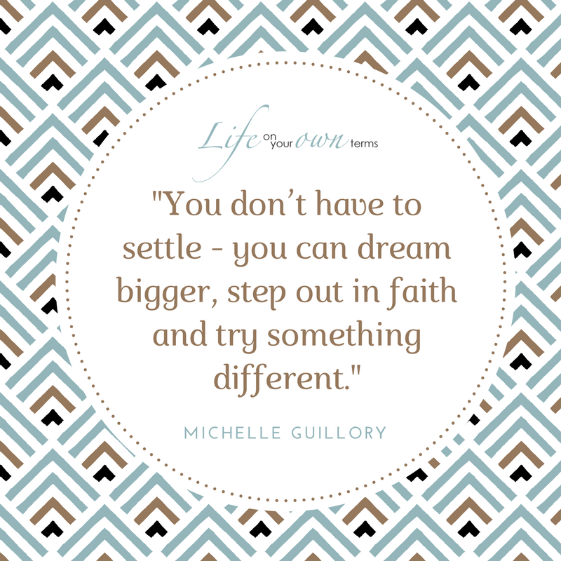 Michelle Guillory Quote | Life On Your Own Terms